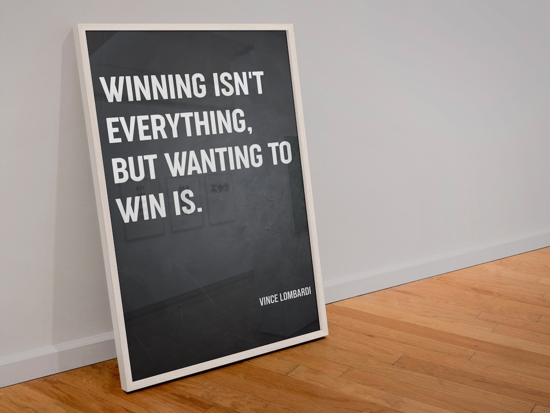 Winning Isn't Everything, but Wanting to Win is - Motivation Poster ...