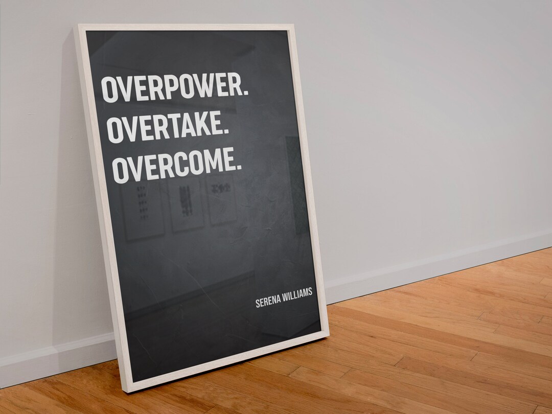 Overpower. Overtake. Overcome. Motivational Poster, Inspiration Art ...