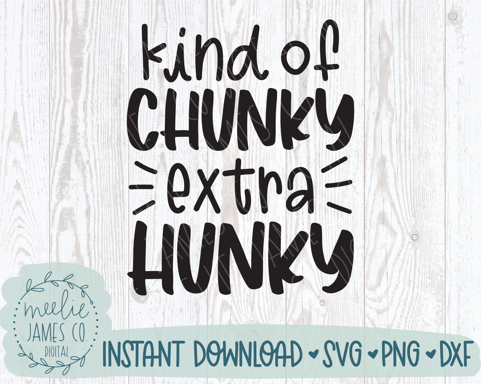 Kind of Chunky Extra Hunky Funny Baby Onesie SVG, Chunky is the New ...