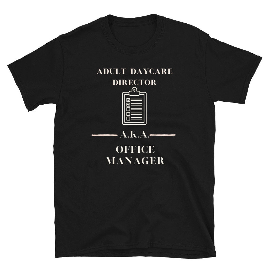 Adult Daycare Director AKA Office Manager T shirt Etsy adult-daycare-director-aka-office-manager-t-shirt-etsy