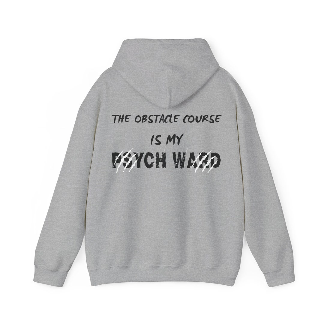 The Obstacle Course is My Psych Ward Unisex Heavy Blend Hooded ...