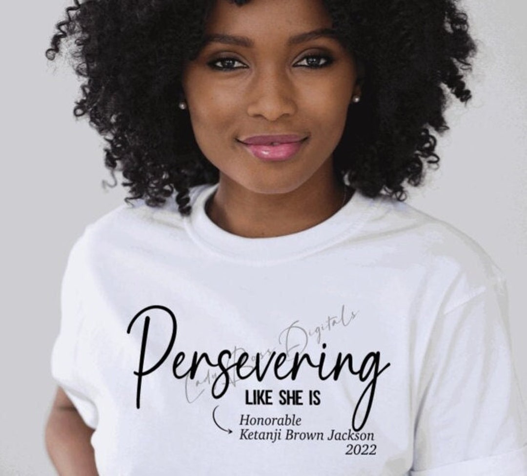 Persevering Like She Said Ketanji Jackson Brown SVG PNG Dxf Eps/supreme ...