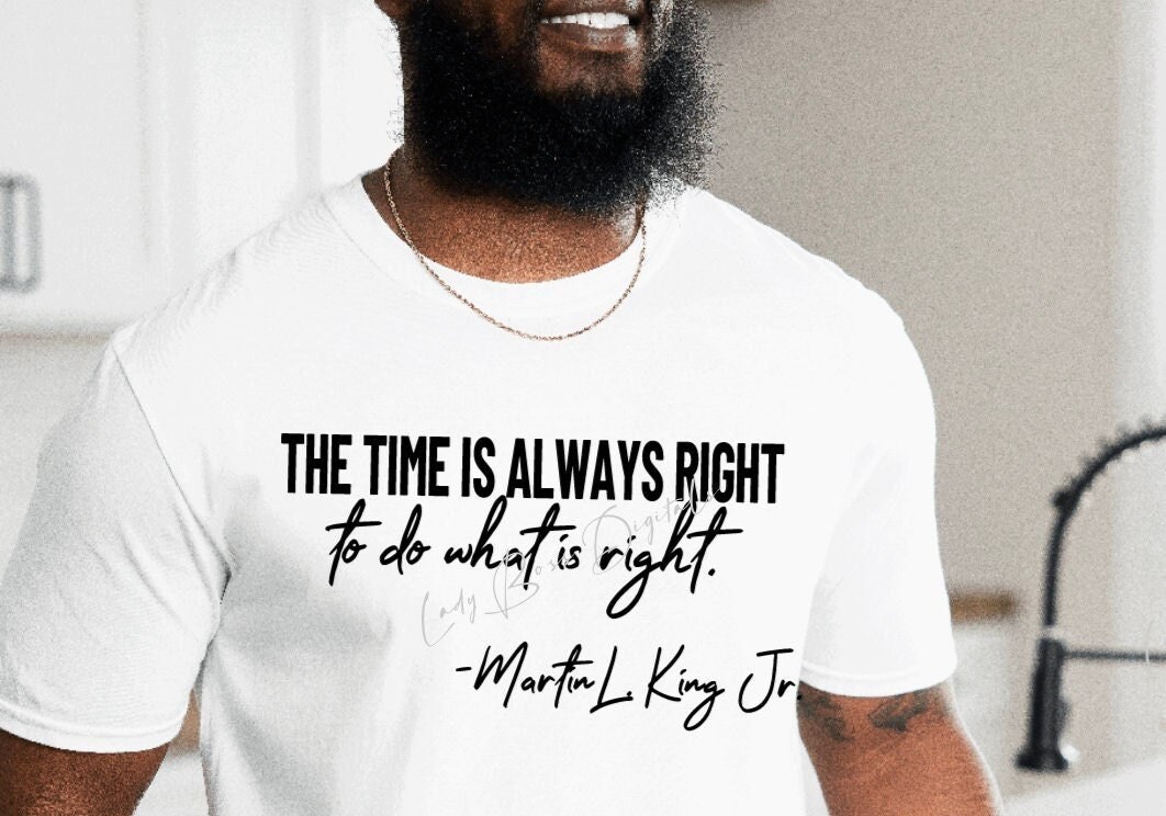 The Time is Right to Always Do What is Right Martin Luther King Jr Svg ...