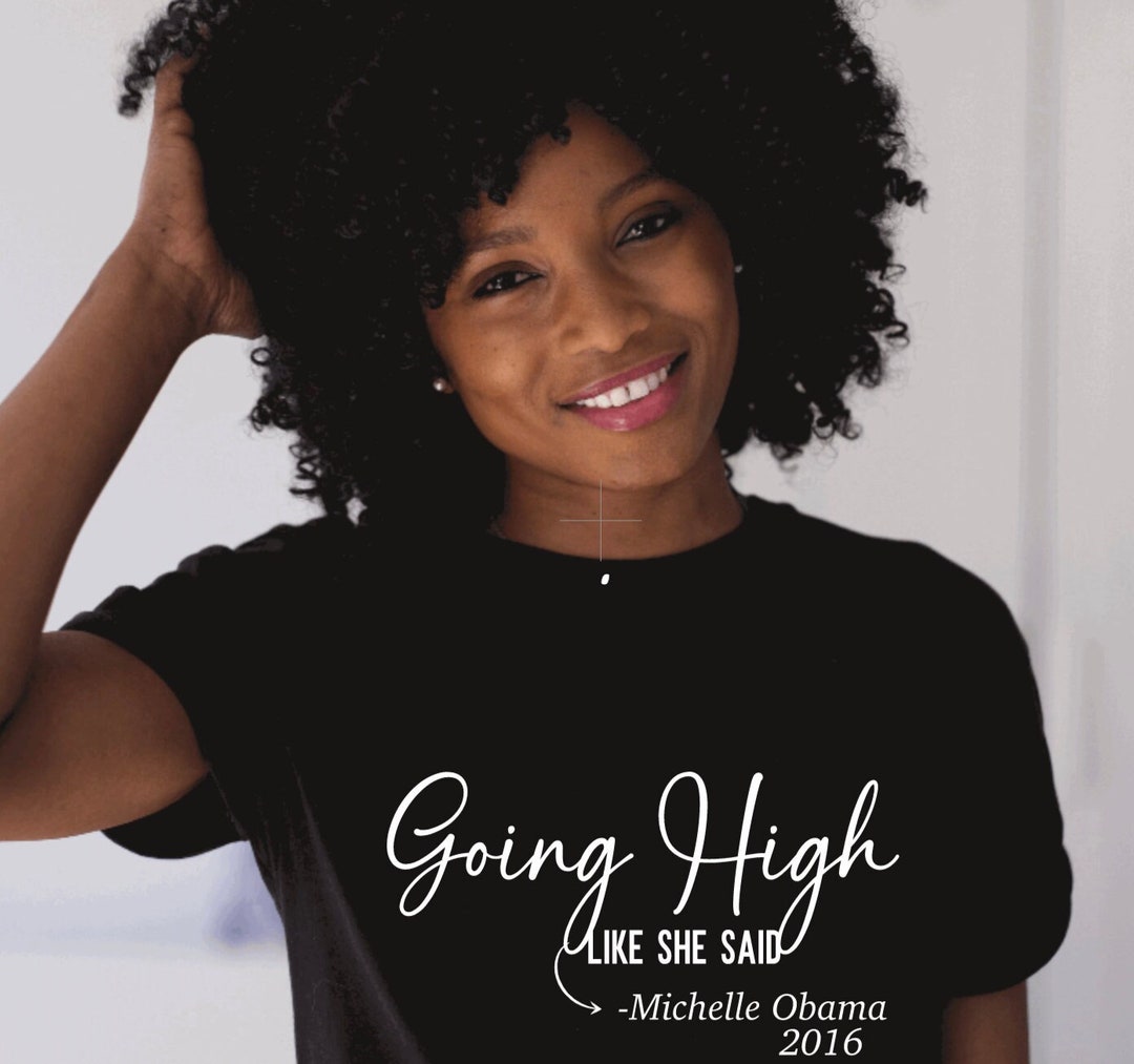 Going High Like She Said Michelle Obama SVG PNG Dxf Eps/first Lady of ...