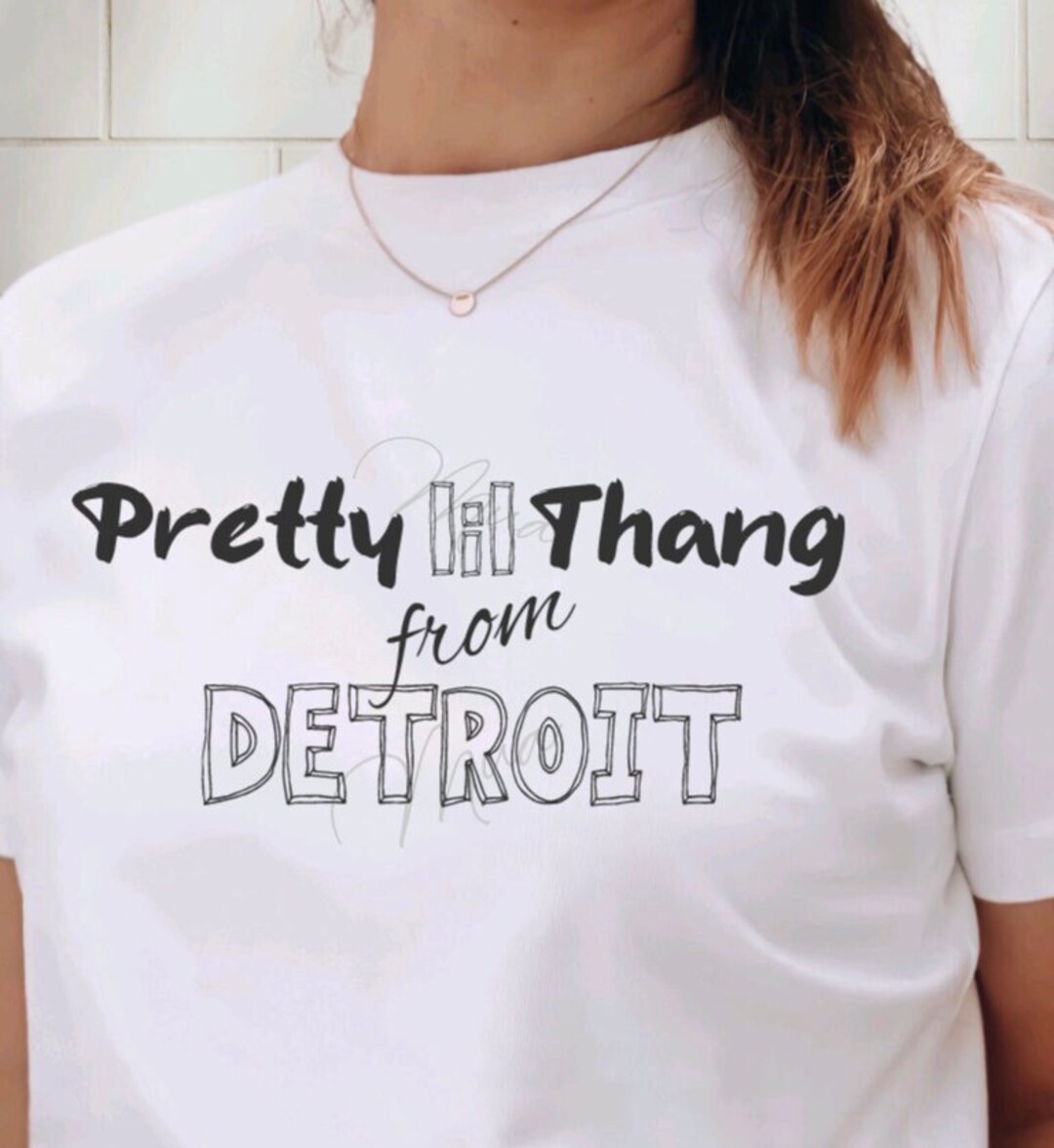 Pretty Lil Thang From Detroit Svg Png//choose You/positive Svg/rep Your ...