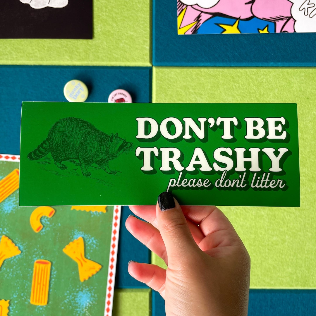 Don't Be Trashy Bumper Sticker, Funny Recycling Car Accessory - Etsy