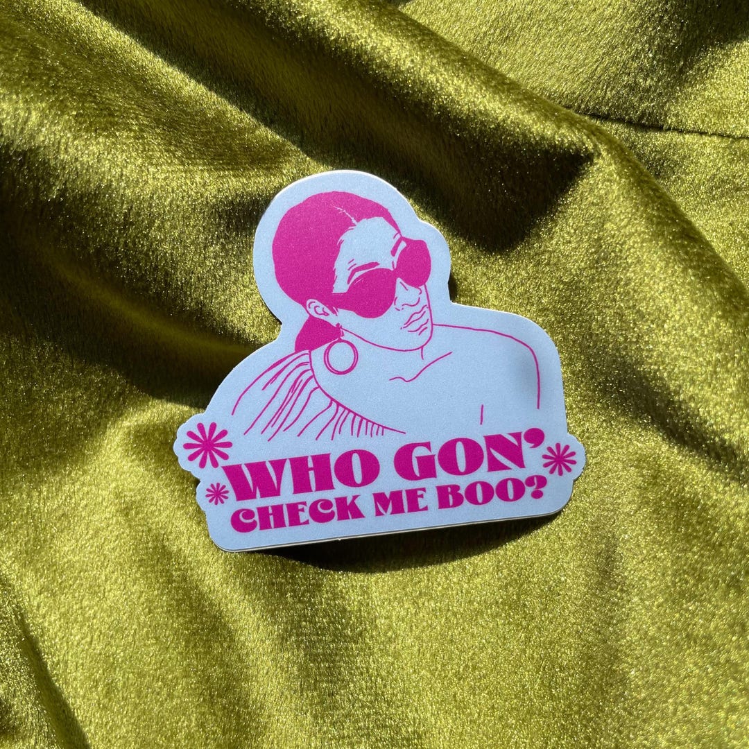 Real Housewives, RHOA Who Gon' Check Me Boo Sticker - Etsy