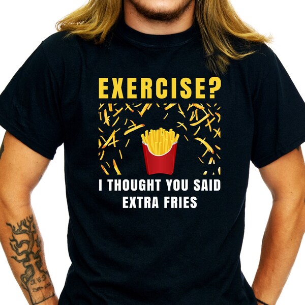 Exercise I Thought You Said Extra Fries - Etsy
