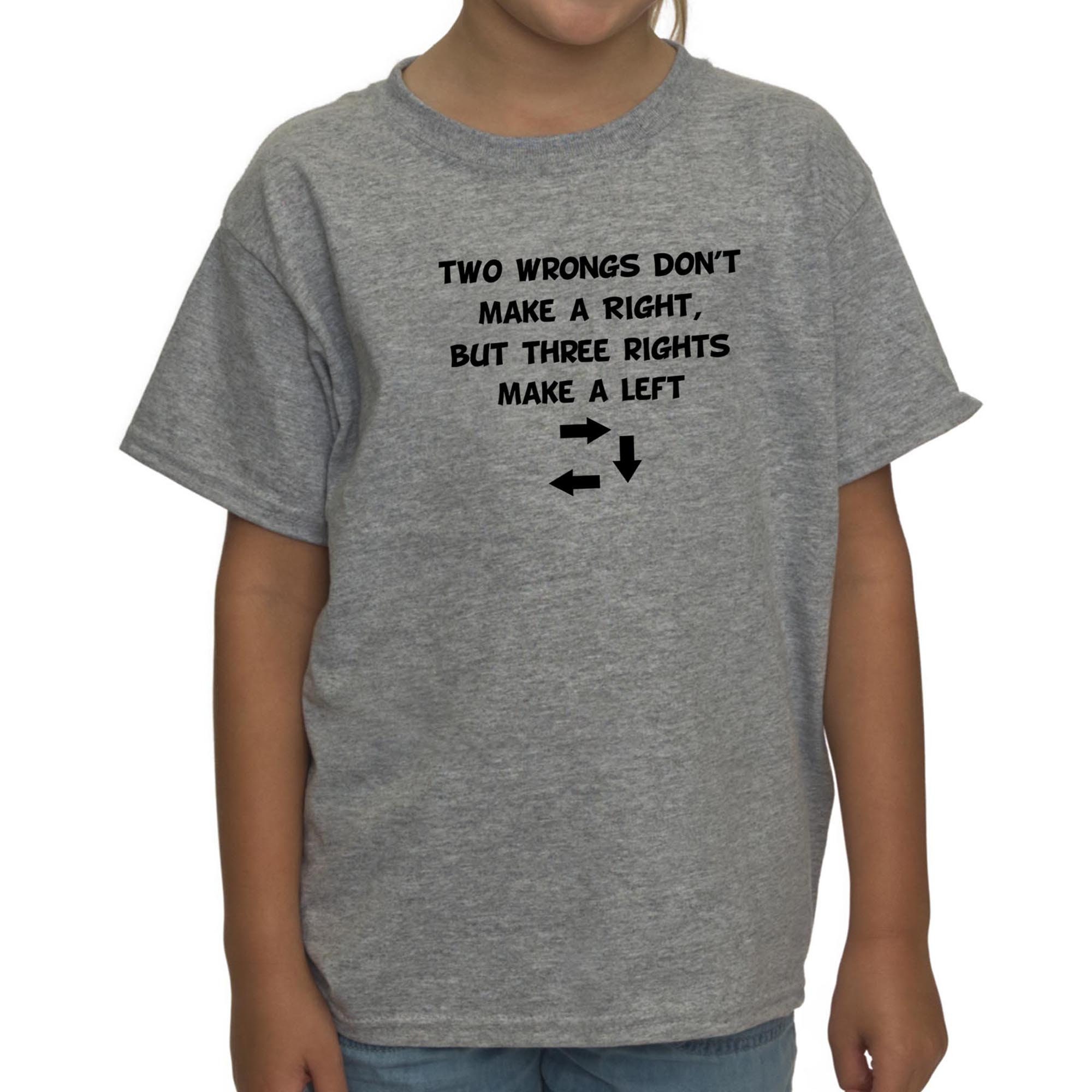 Two Wrongs Don't Make a Right, but Three Rights Make a Left - TS74 - Etsy