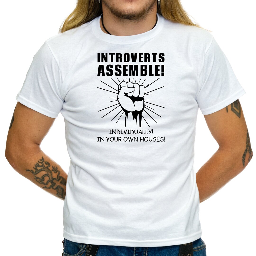 Introverts Assemble Individually in Your Own Houses Funny Shirt Witty ...