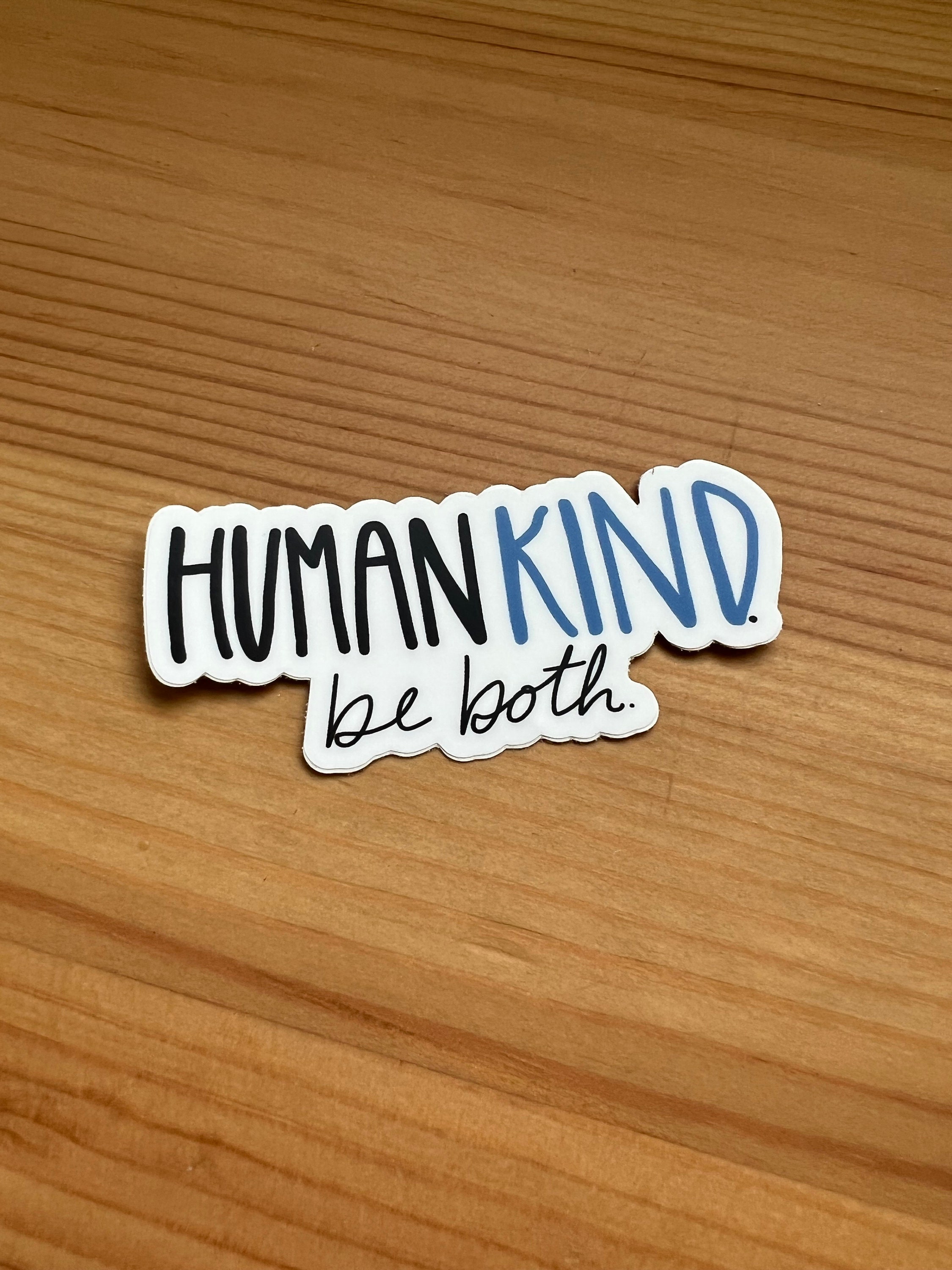 Humankind Sticker - Humankind Be Both - Vinyl Sticker - Etsy