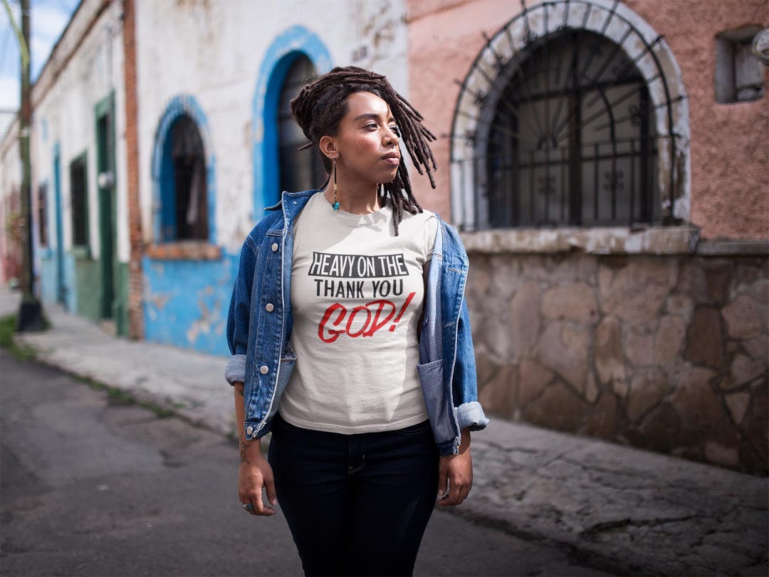 Heavy on the Thank You God Shirt | Faith Graphic Tee | Christian ...