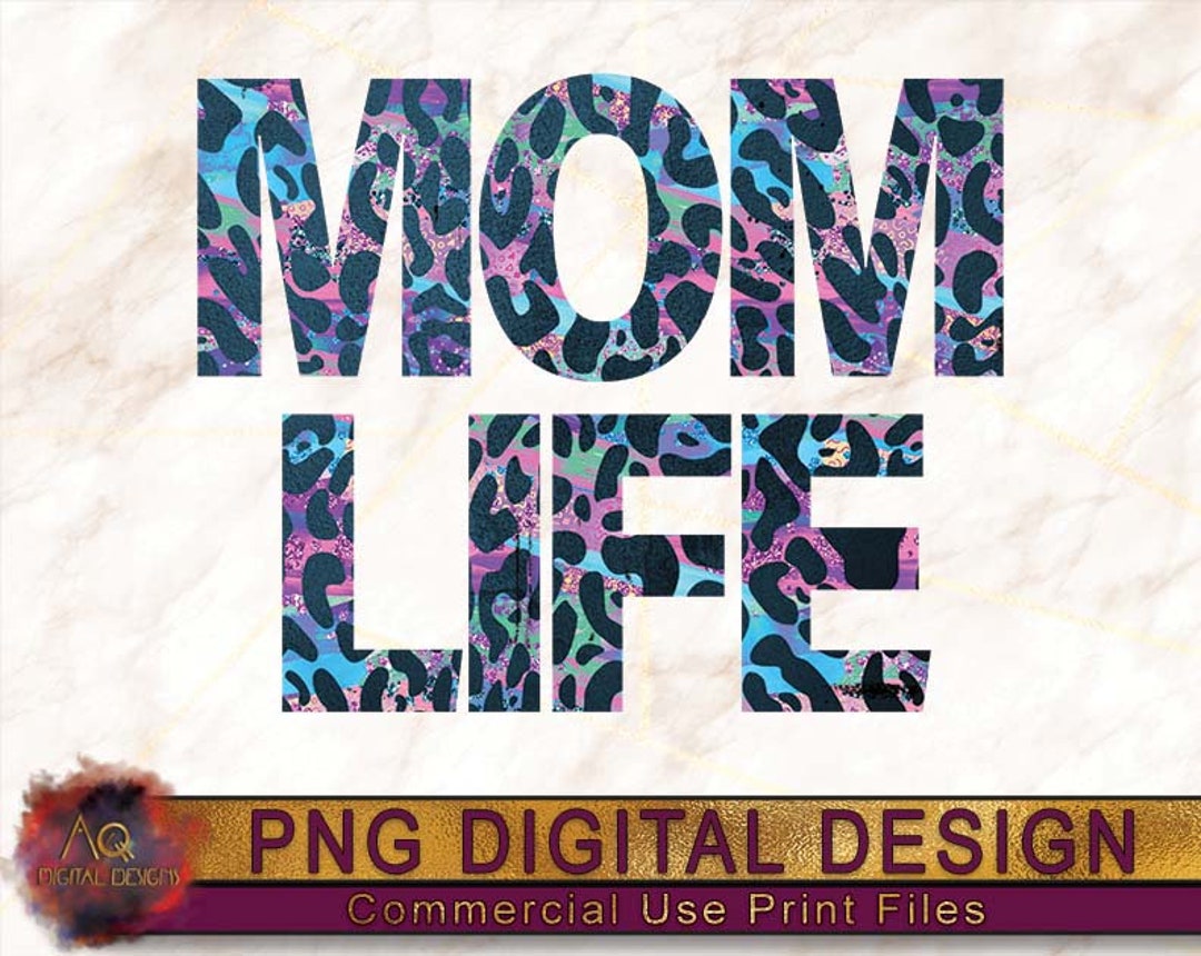 Mom Life PNG Print for Sublimation or Print Mom Life Sublimation mom ...