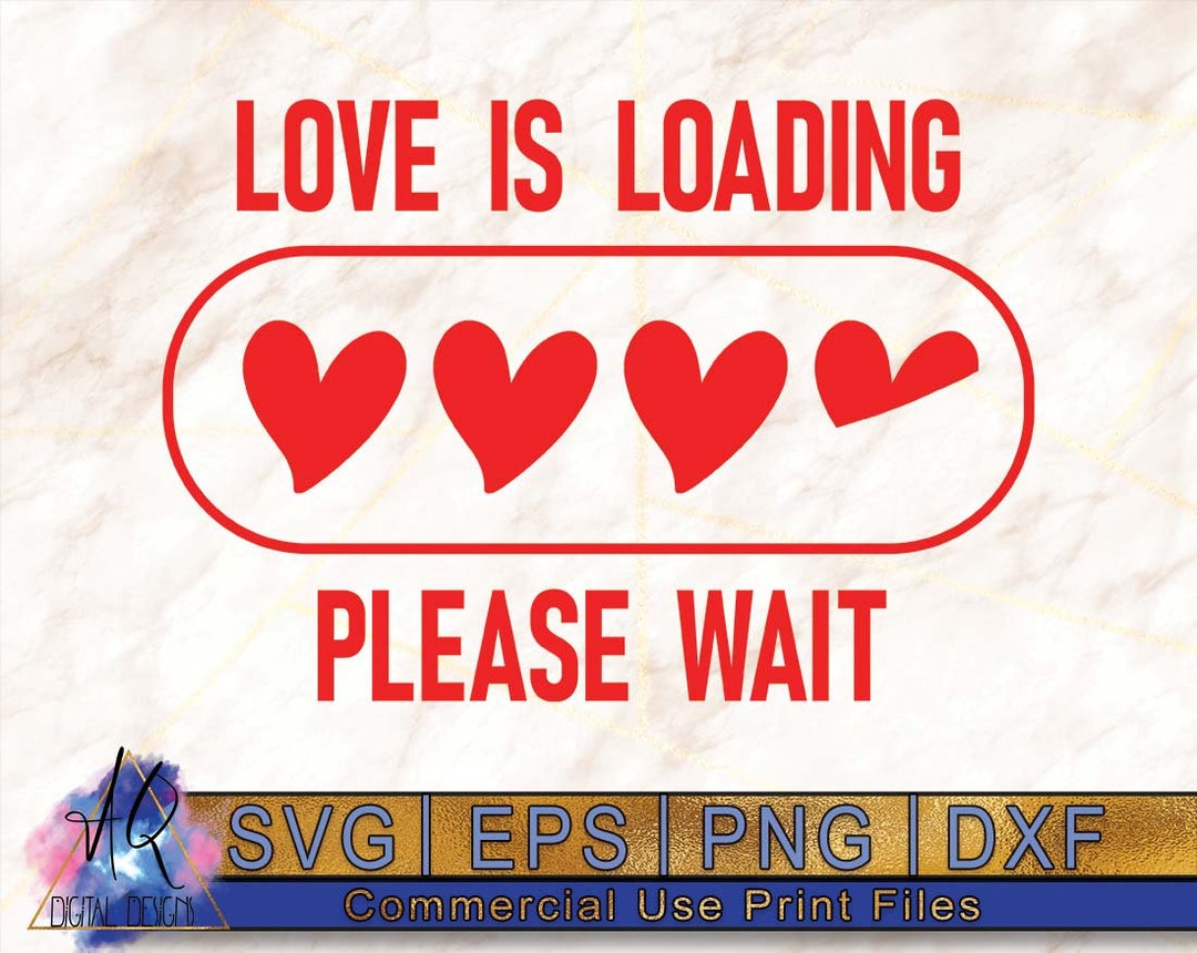 Love is Loading Please Wait PNG Print for Sublimation or Print ...