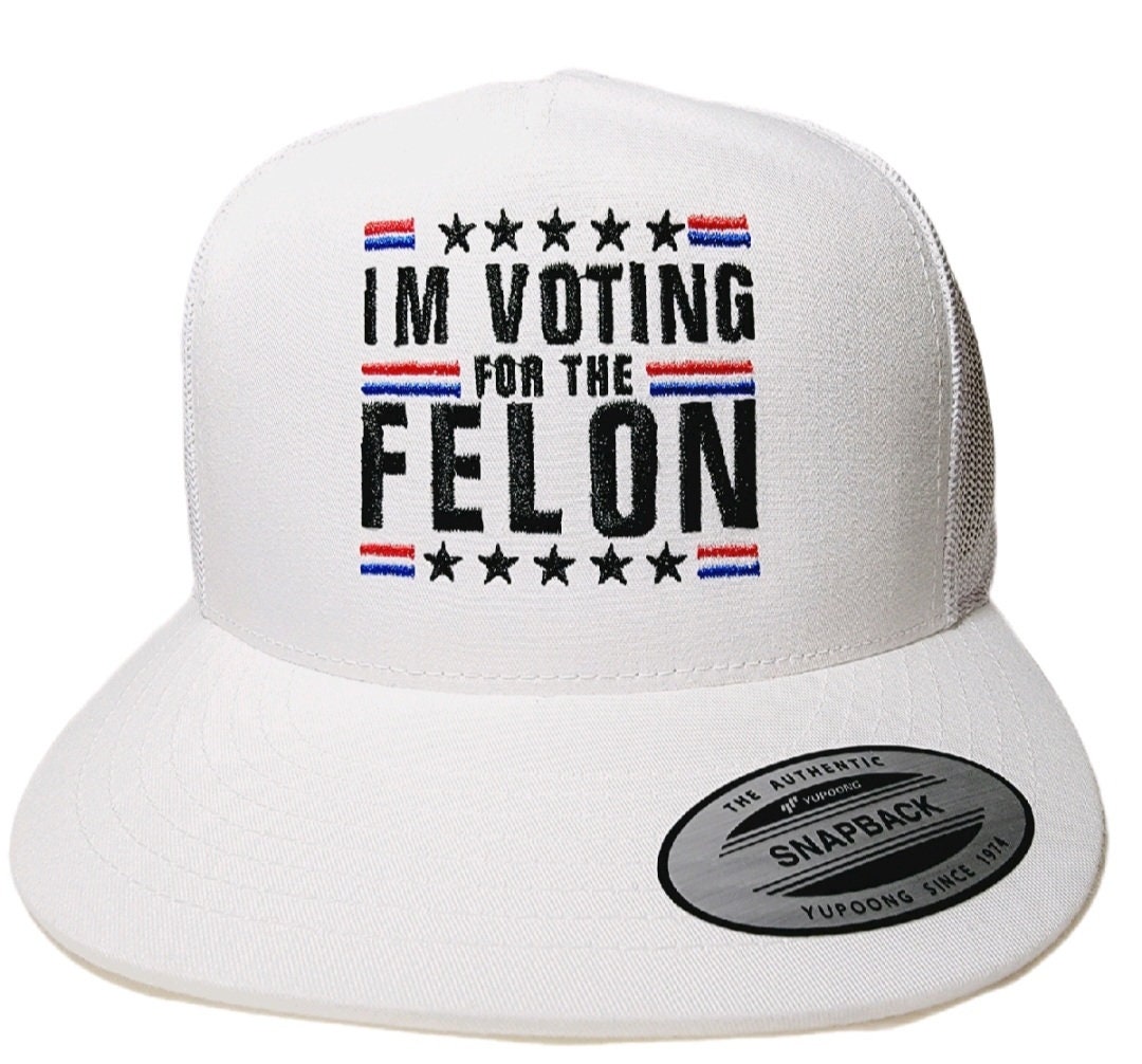 Im Voting for the Felon Adjustable Mesh Direct Embroidered Snapback Cap ...