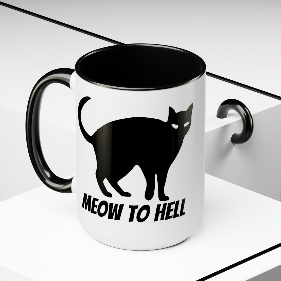 Spooky Cat Two-tone Coffee Mugs, 15oz, Sarcastic Cat Tea Cup, Black Cat Mug, Meow to Hell Cat ...