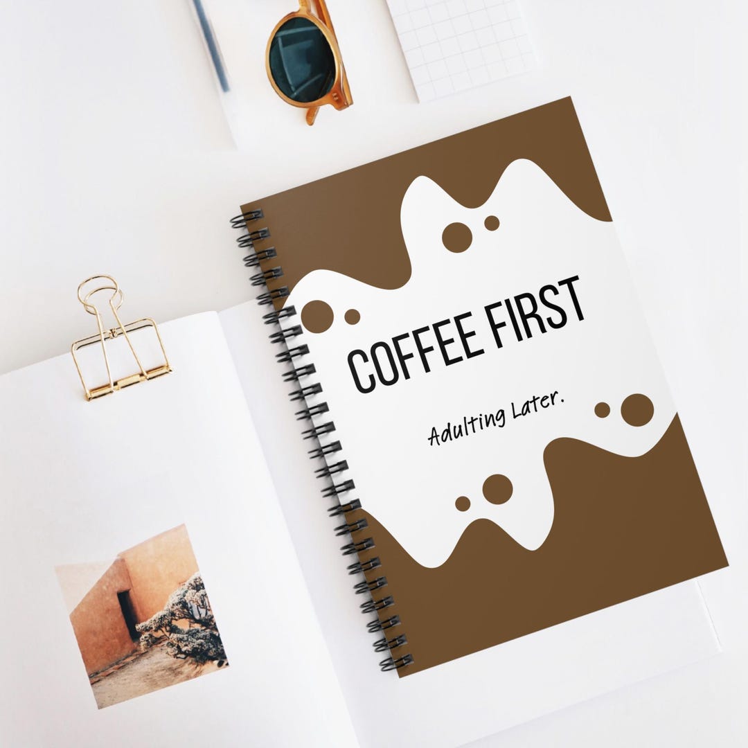 Coffee First, Adulting Later, Funny Notebook, Coffee Lovers, Coffee ...