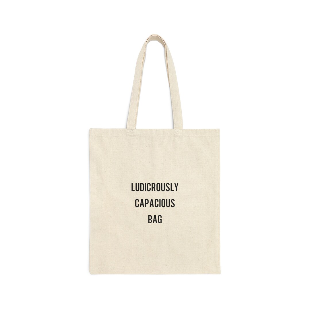 Ludicrously Capacious Bag, Succession Tote Bag, Funny, Witty, Cute ...