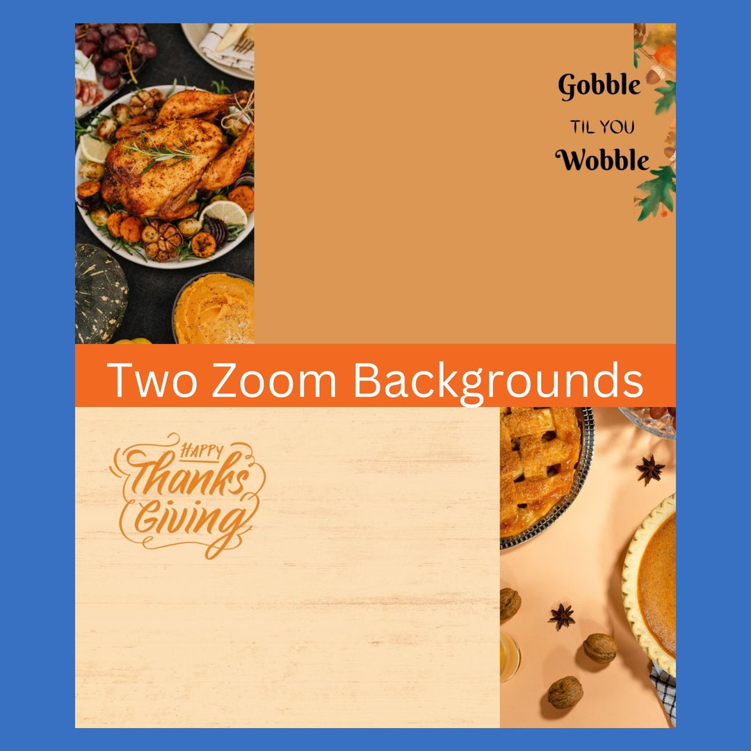 Thanksgiving Holiday Zoom Background, Gobble Til You Wobble, Digital ...