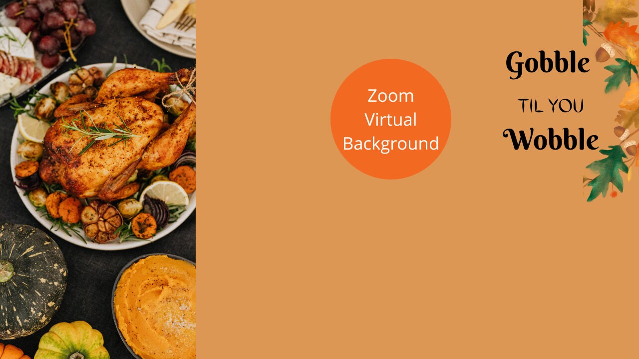Thanksgiving Holiday Zoom Background, Gobble Til You Wobble, Digital ...