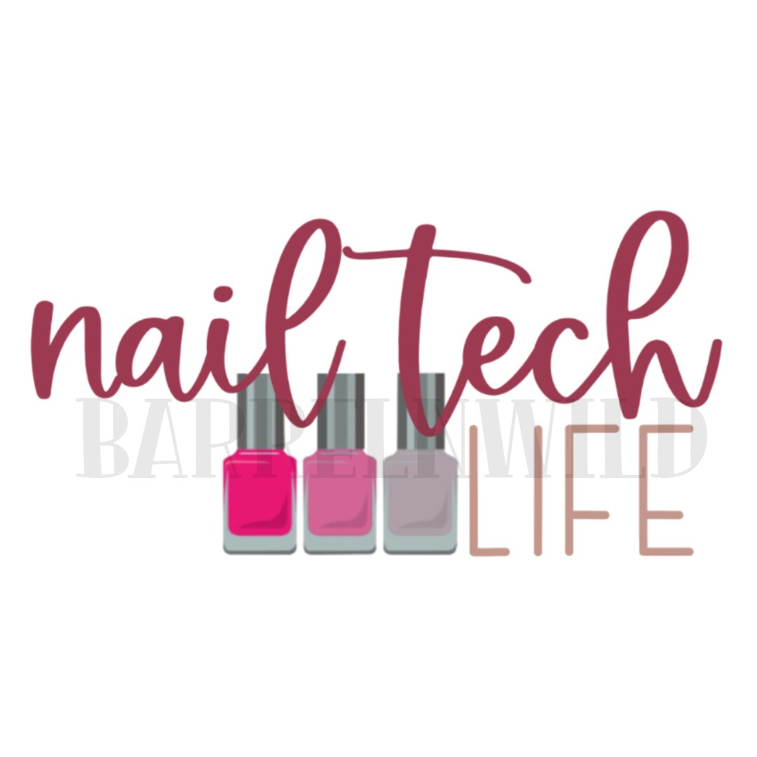 Nail Tech Life PNG File/digital Download/png File/nail Tech PNG - Etsy