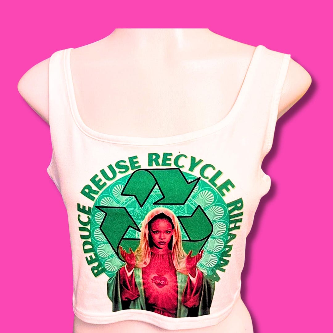 Recycle Reduce Reuse Rihanna Y2k Shirt, Broad City Merch, Rihanna Funny ...