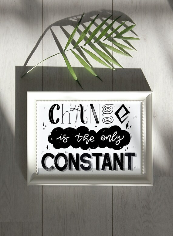 Change is the Only Constant Black & White Calligraphy Poster - Etsy