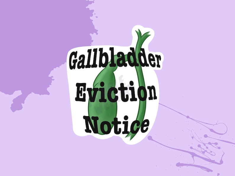 Gallbladder Eviction Notice Sticker Gallbladder Cancer Awareness ...