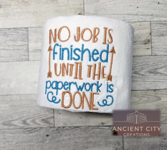 No Job is Finished Until the Paperwork is Done Toilet Paper - Etsy