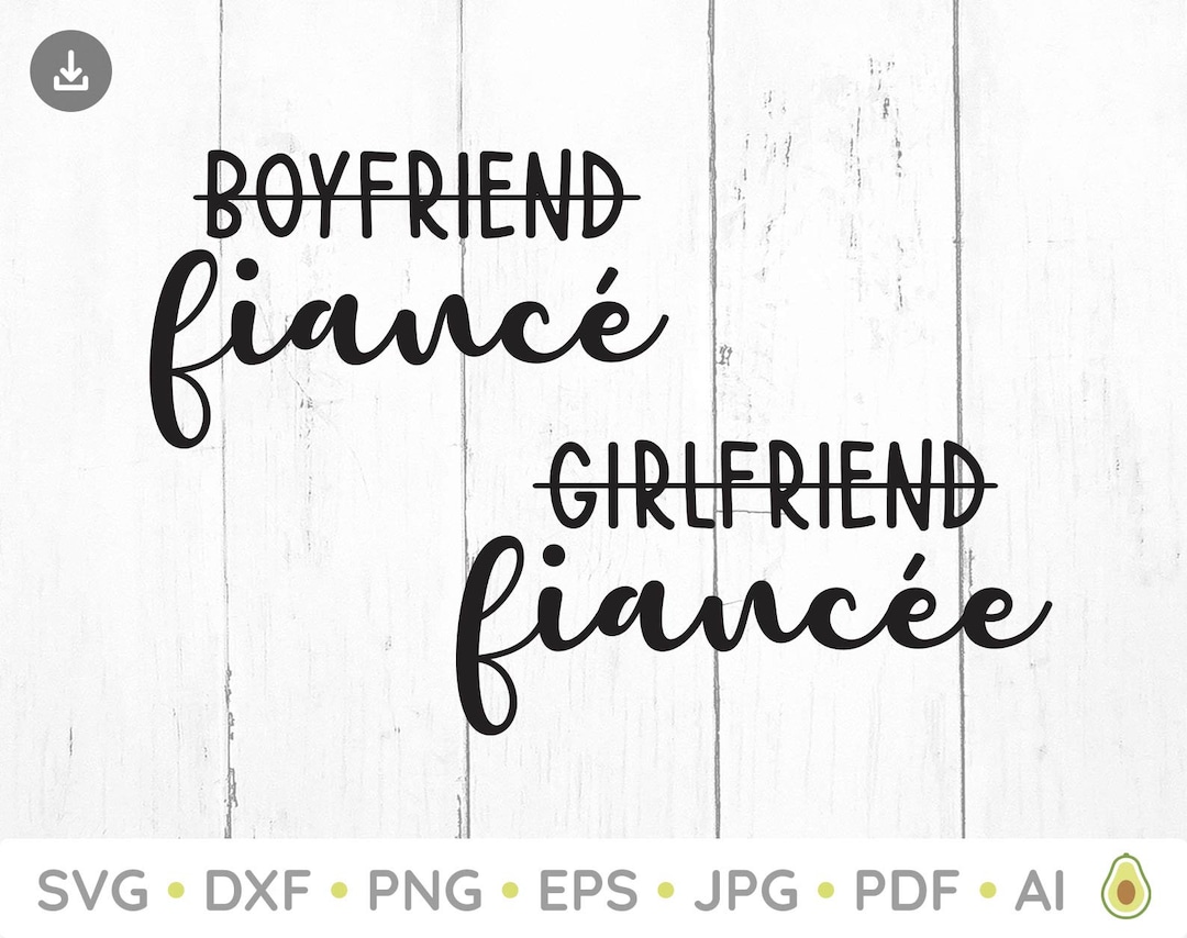 Fiancé Fiancée SVG Cut File, Girlfriend Boyfriend Strikethrough ...