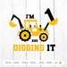 I'm 1 and Digging It Svg, 1st Birthday Svg, Excavator Svg, Construction ...