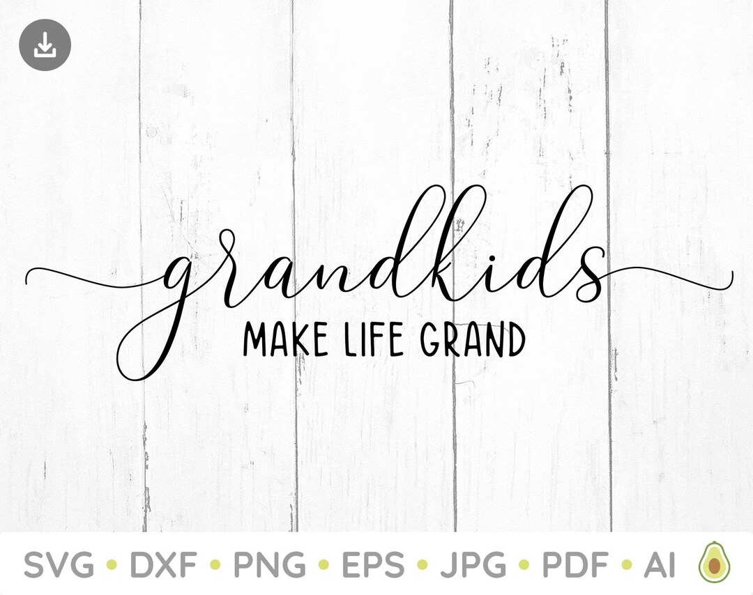 Grandkids Make Life Grand Svg, Grandparents, Grandchildren, Pregnancy ...