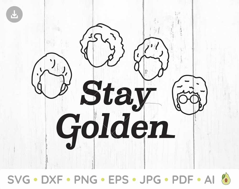 Stay Golden Svg Golden Girls Inspired Svg Betty White Svg - Etsy