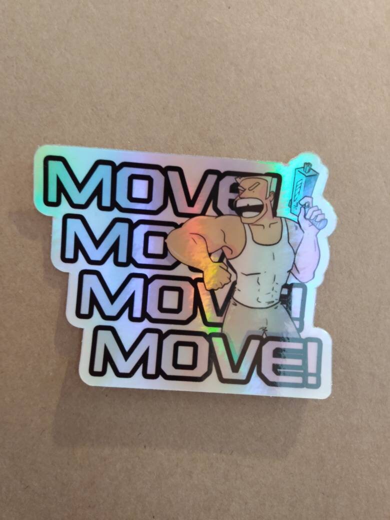 Move! Move! Move! Mst3k Inspired Space Mutiny Funny Holographic Sticker ...