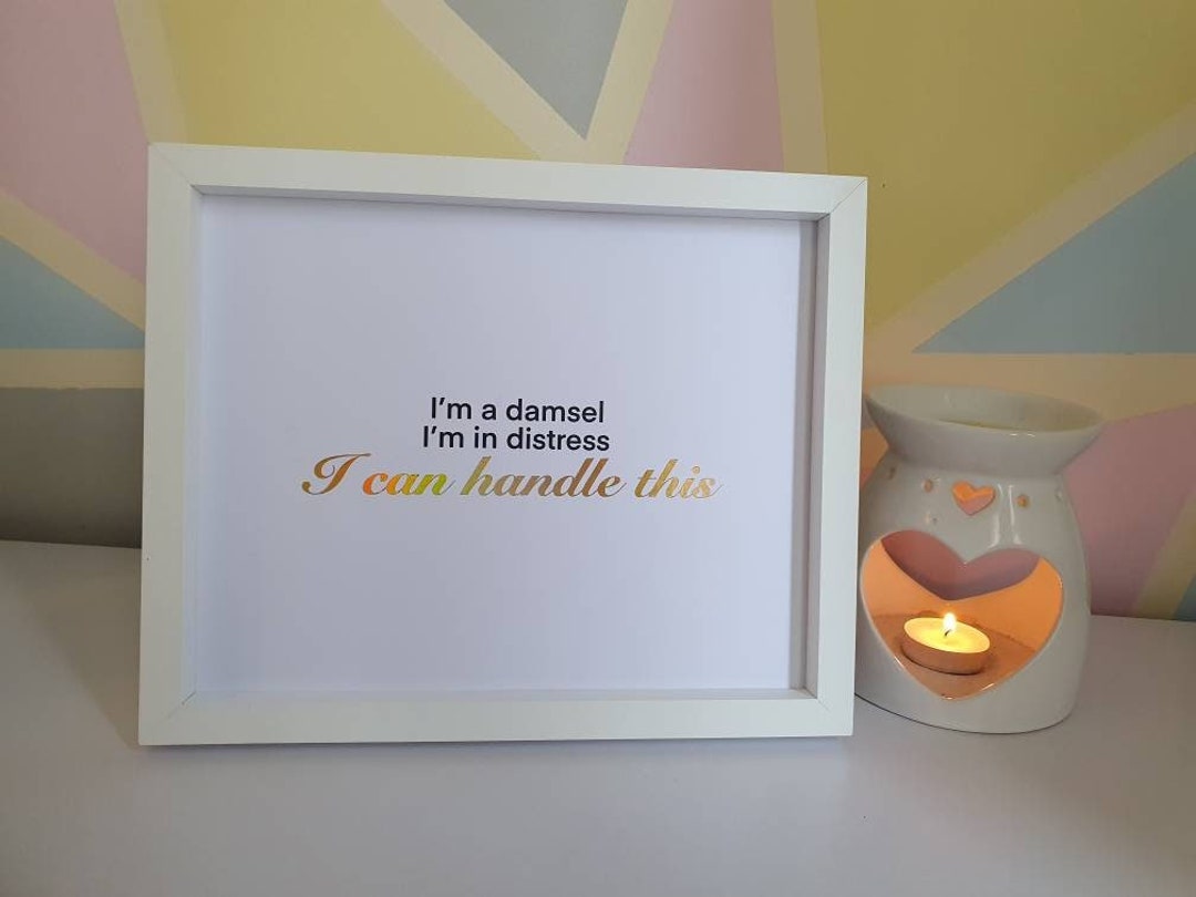 Foil Print I'm a Damsel, I'm in Distress, I Can Handle This Quote Art ...
