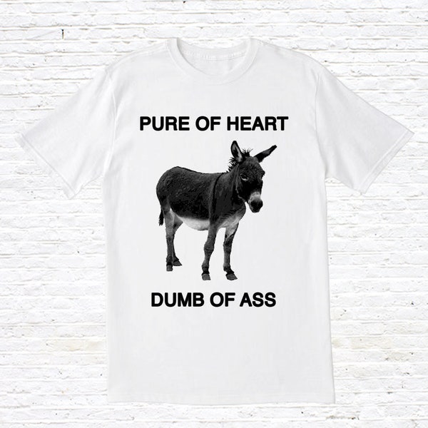 Pure of Heart Dumb of Ass - Etsy