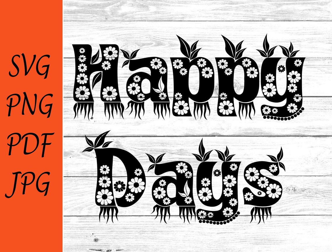 Happy Days Svg Summer Svg Png Print T-shirt Cricut Silhouette Cut Files ...