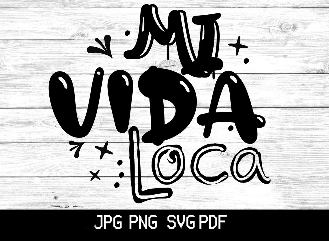 Mi Vida Loca Svg Png Pdf Spanish T-shirt Cricut Spanish Quote ...