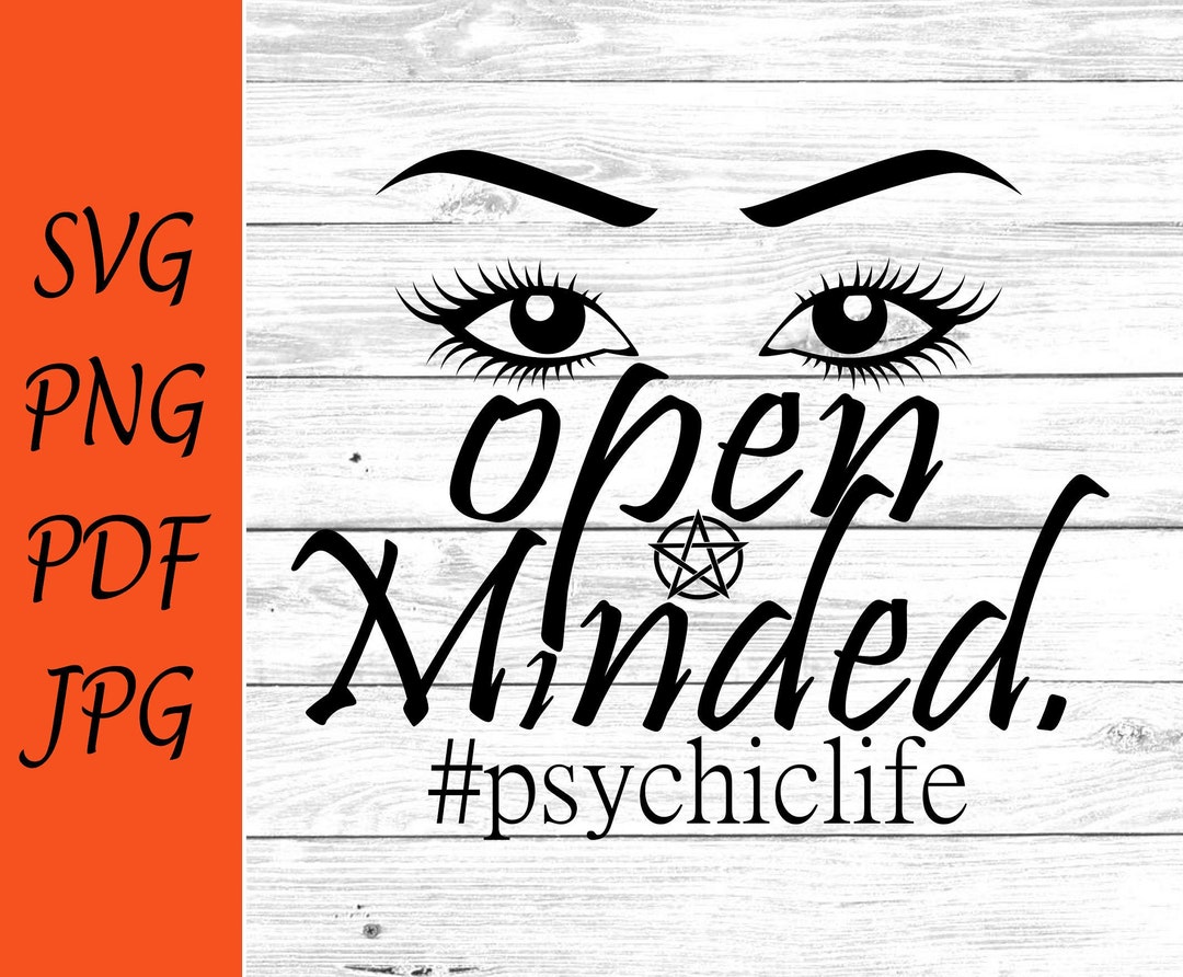 Open Minded Svg Psychic Life Png Jpg Instant Download Cricut Cut File ...