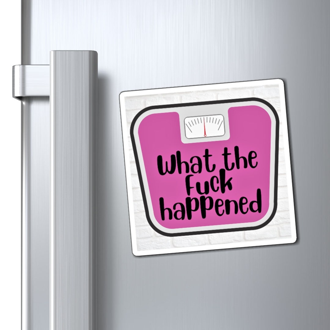 WTF Refrigerator Magnet, Magnet Scale, Diet Motivation, Food Magnet ...