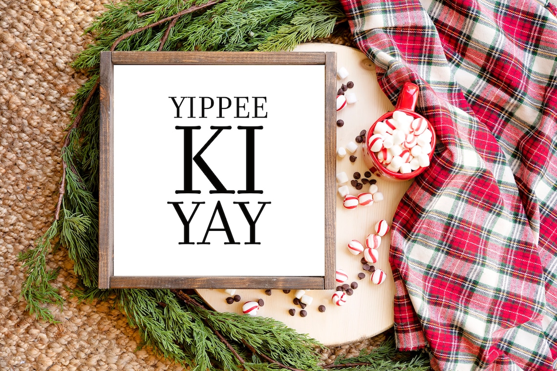 Yippee Ki Yay SVG. Die Hard Quote. Holiday Cut File. Holiday Digital Print. Modern Farmhouse ...