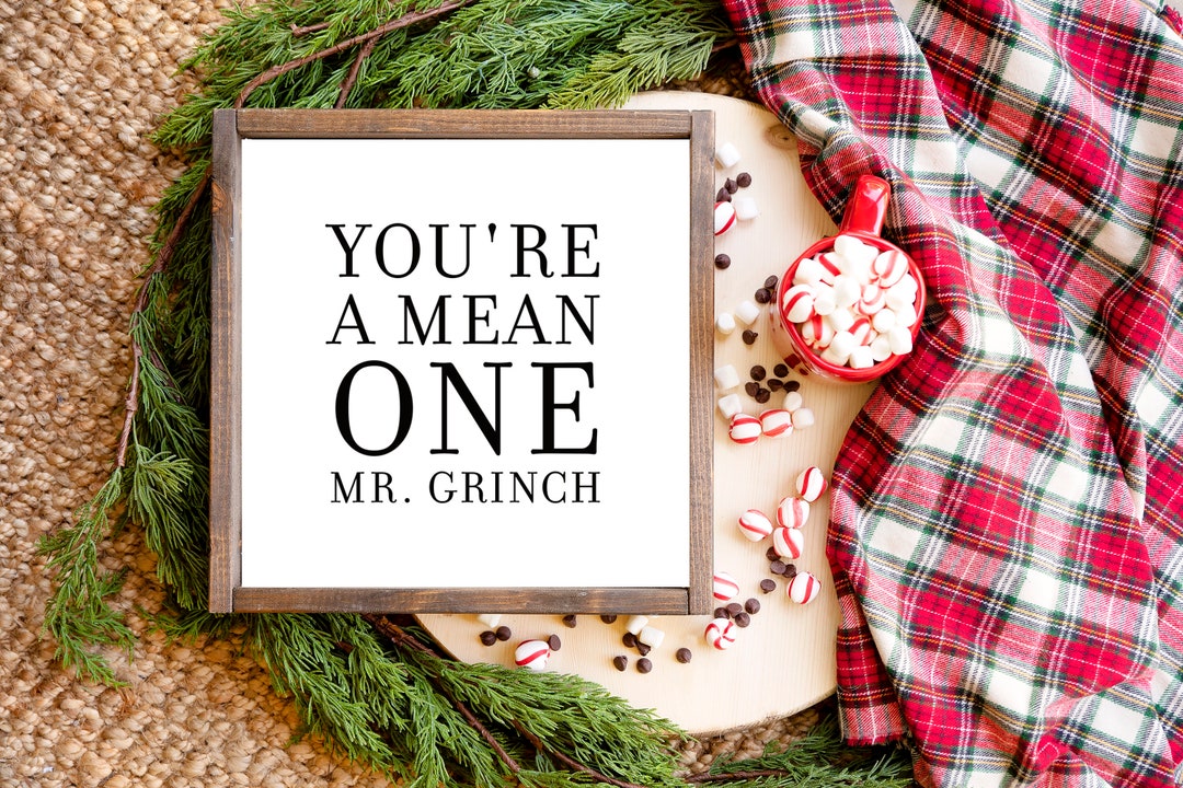 You're a Mean One SVG. the Grinch Movie Quote. Holiday Cut File ...