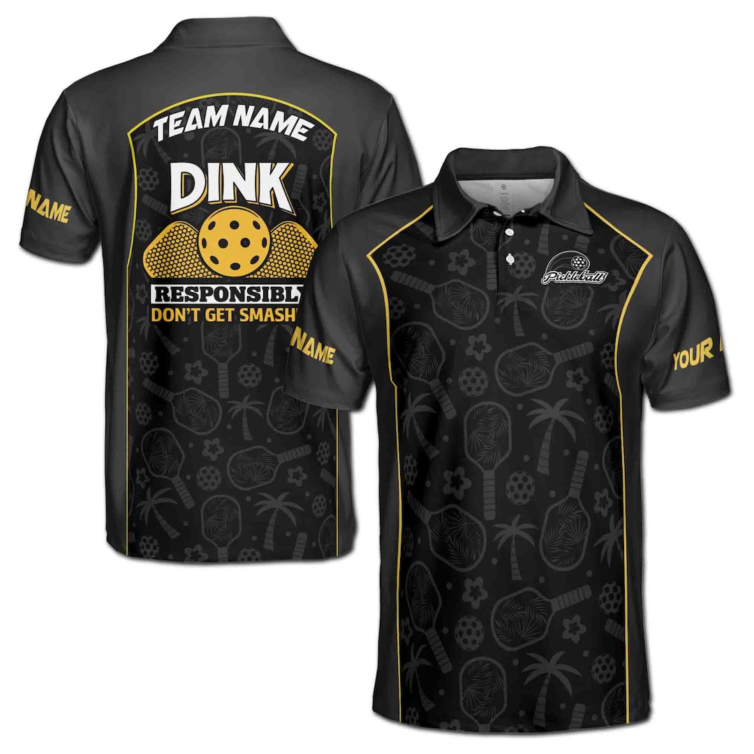 Custom Name Pickleball Dink Responsibly Don't Get Smash Men's Polo ...