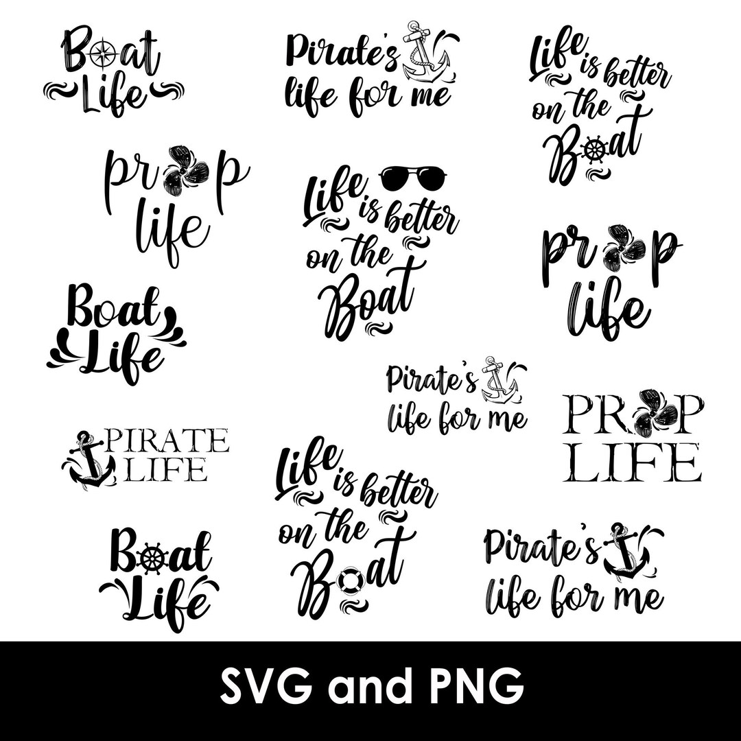 Boat Life, Prop Life, Pirate Life, Life is Better on the Boat Bundle of ...