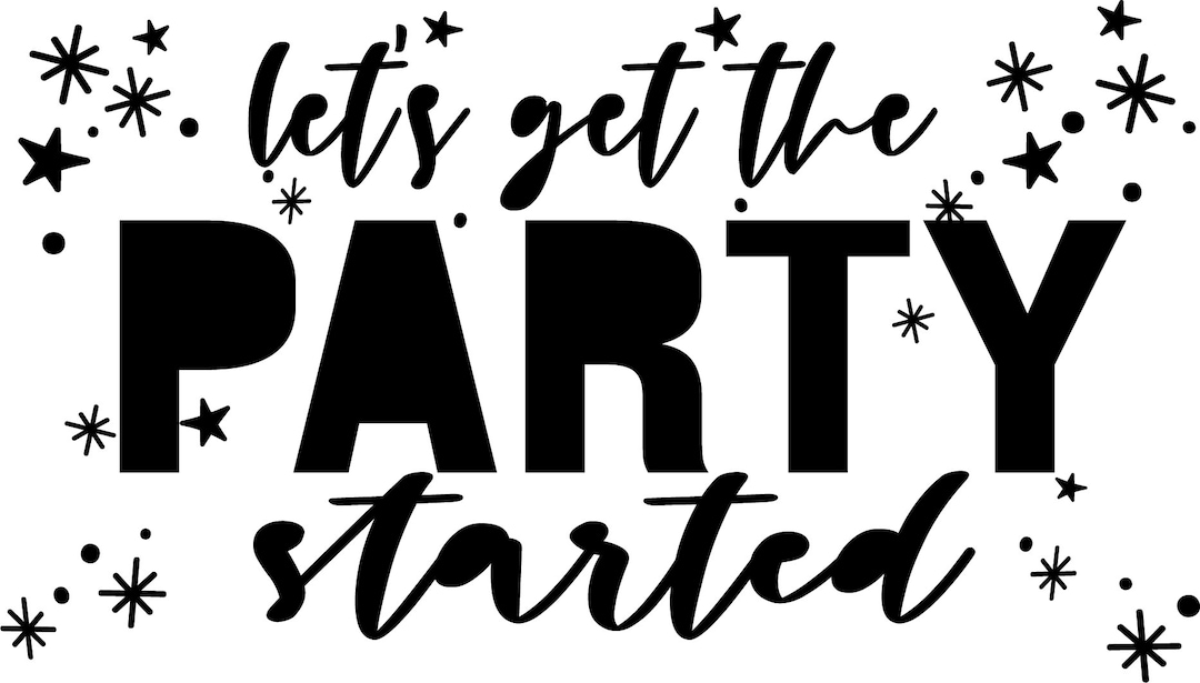 Let's Get the Party Started SVG - Etsy