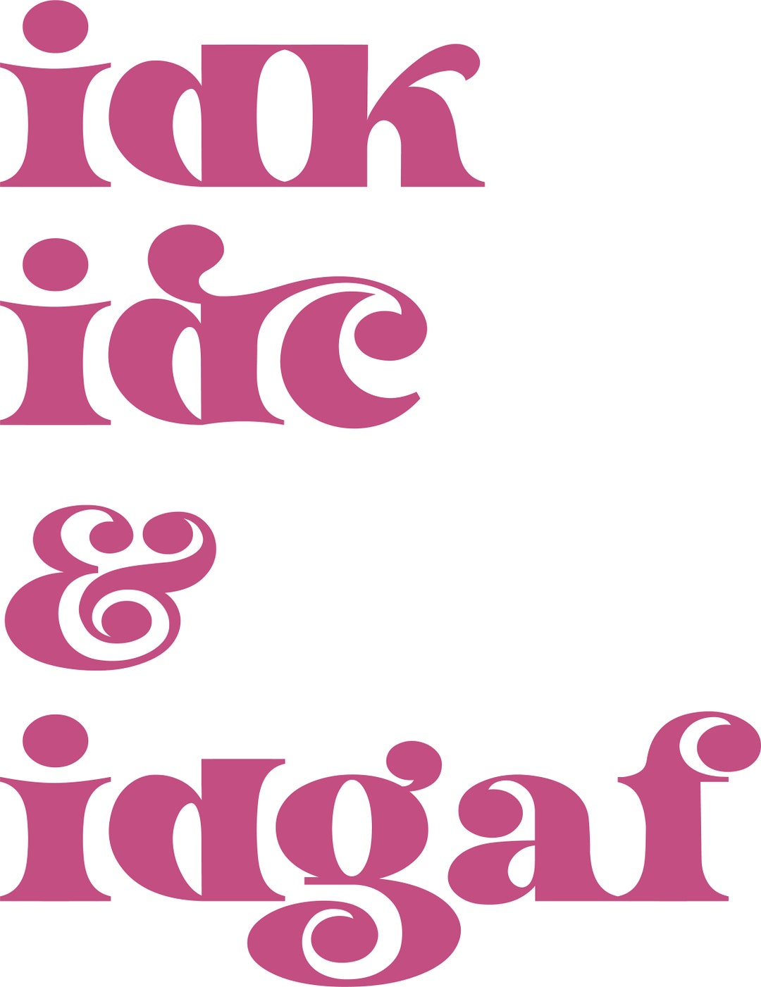 Idk Idc & Idgaf SVG - Etsy
