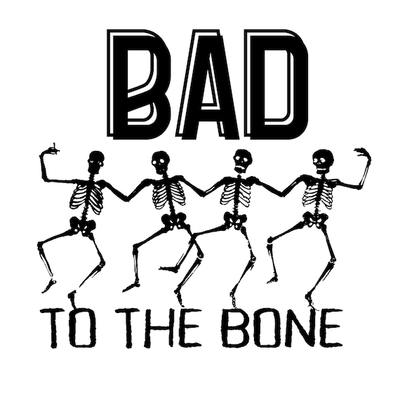 Bad To The Bone