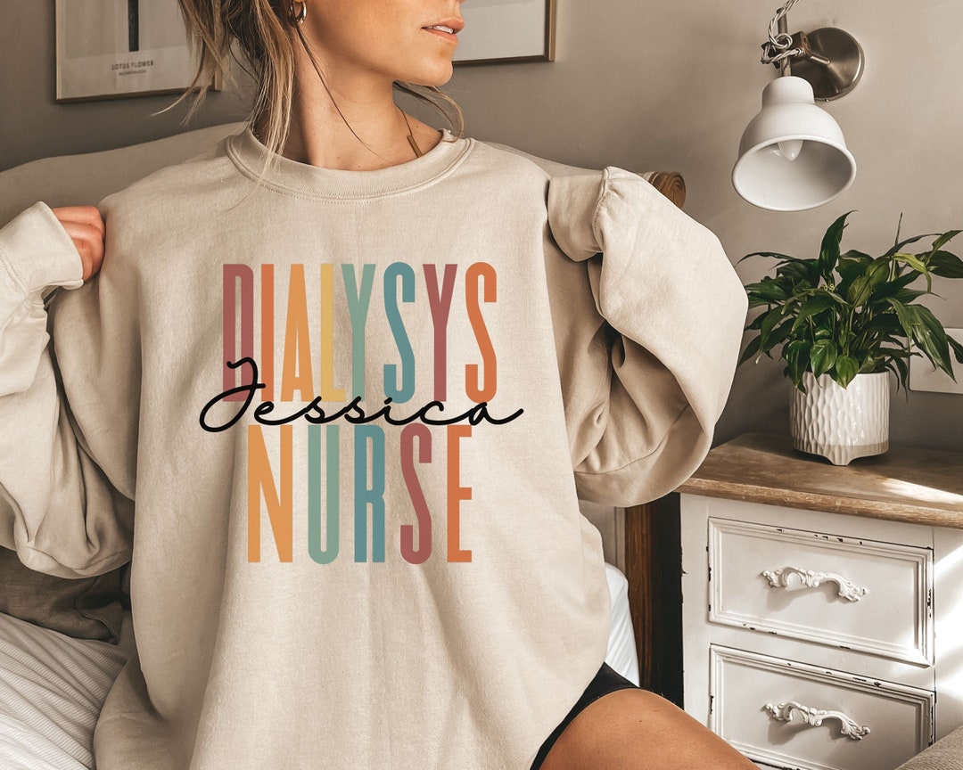 Personalized Dialysis Nurse Shirt, Sweatshirt, Hoodie, Long Sleeve ...
