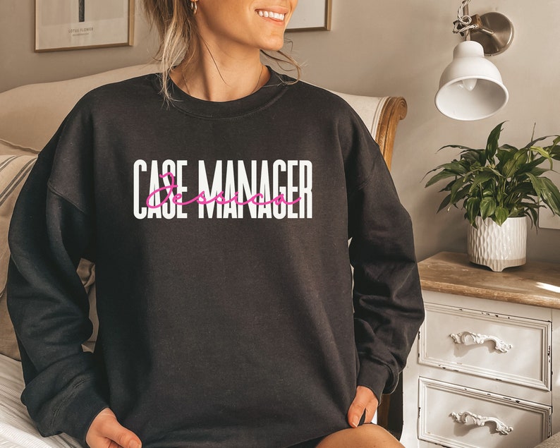 Personalized Case Manager Shirt, Sweatshirt, Hoodie, Long Sleeve, Gift ...