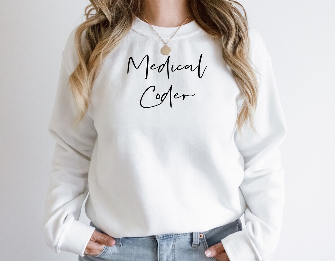 Medical Coder Shirt, Long Sleeve, Sweatshirt, Hoodie, Tank Top, Gift ...